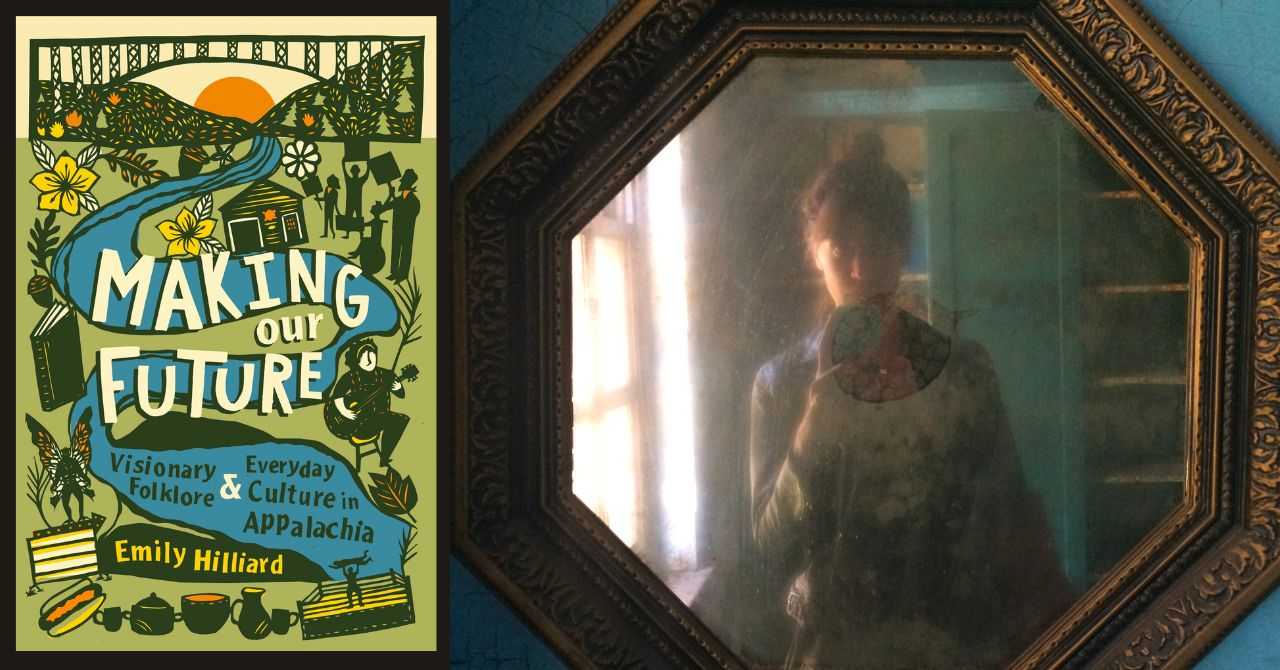 -- Emily Hilliard presents "Making Our Future: Visionary Folklore and Everyday Culture in ...